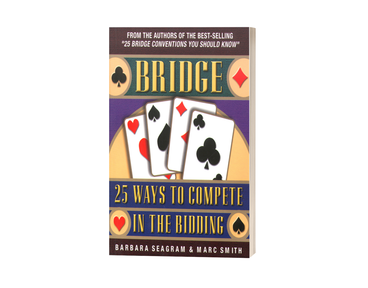 Bridge: 25 Ways to Compete in the Bidding – Barbara Seagram Bridge US